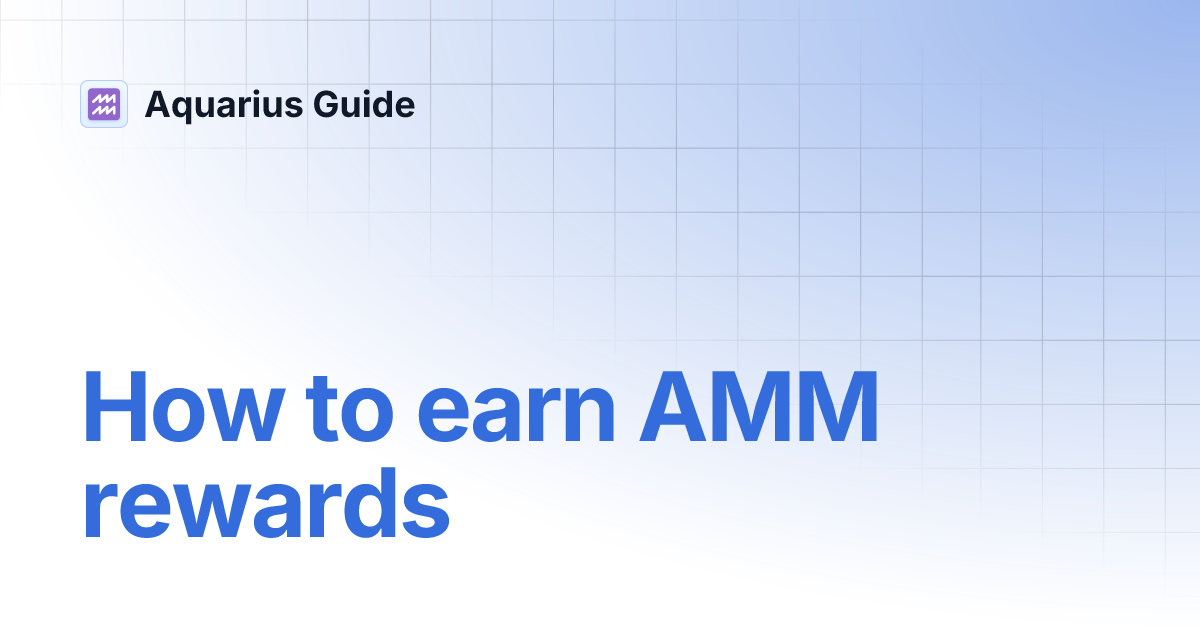 How to earn AMM rewards | Aquarius Guide
